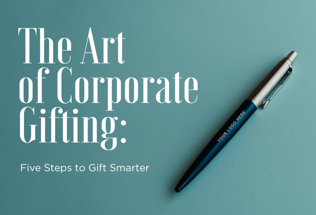 The Art of Corporate Gifting: Five Steps to Gift Smarter - Otherwise ...